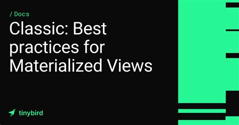 Classic Best Practices For Materialized Views · Tinybird Docs