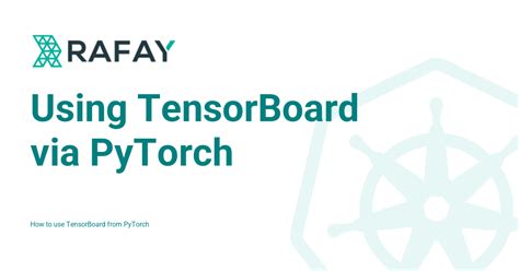 Using TensorBoard Via PyTorch Rafay Product Documentation