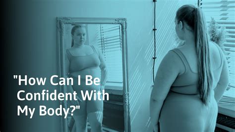 How To Be Confident In Your Body Even If You Struggle