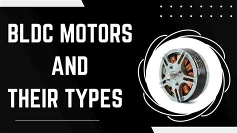 What Are BLDC Motors Their Types BMC Motor