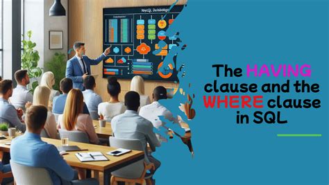 Key Differences Between Where And Having Clauses In Sql