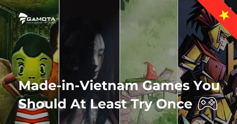 Made In Vietnam Games You Should At Least Try Once Gamota