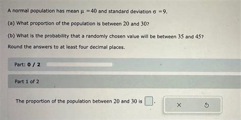 Solved A Normal Population Has Mean μ 40 And Standard
