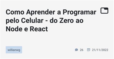 Como Aprender A Programar Pelo Celular Do Zero Ao Node E React