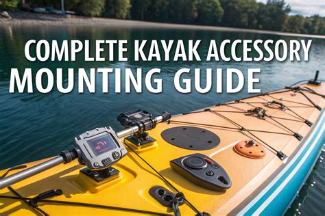 How To Attach Accessories To Your Kayak Like A Pro