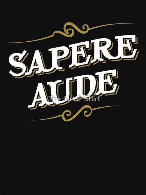 Immanuel Kant Sapere Aude T Shirt For Sale By The Nerd Shirt