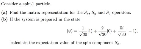 solved consider a spin 1 particle a find the matrix
