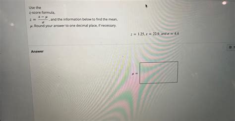 Solved Use the z score formula z σxμ and the information Chegg com