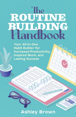 The Routine Building Handbook Your All In One Habit Builder For Increased Productivity