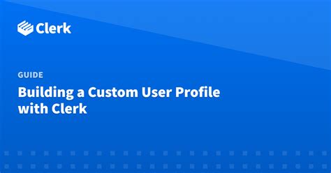 Building A Custom User Profile With Clerk