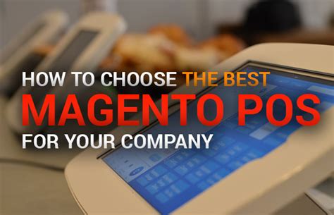 Magento Pos Choosing The Best System For Your Company