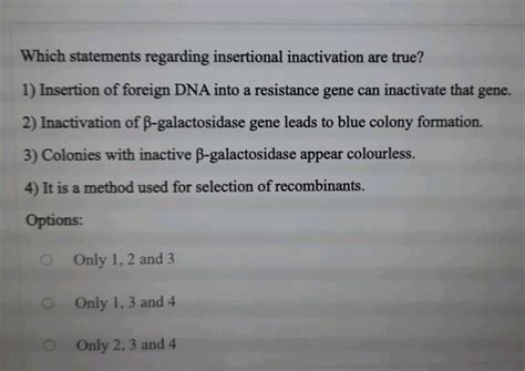 Which Statements Regarding Insertional Inactivation Are True1 Insertio