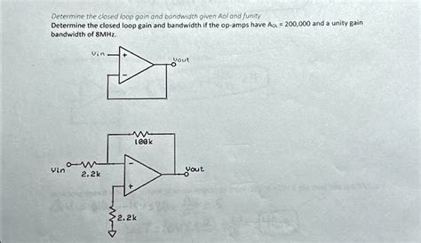 Determine The Closed Loop Gain And Bandwidth Given Aol And Funity Determine The Closed Loop Gain