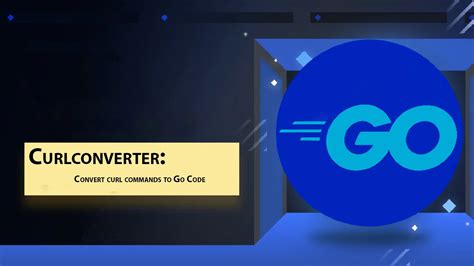 Curlconverter Convert Curl Commands To Go Code