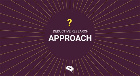From Theory To Proof Mastering Deductive Research Approach