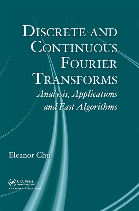 Discrete And Continuous Fourier Transforms Analysis Applications And Fast Algorithms 1st