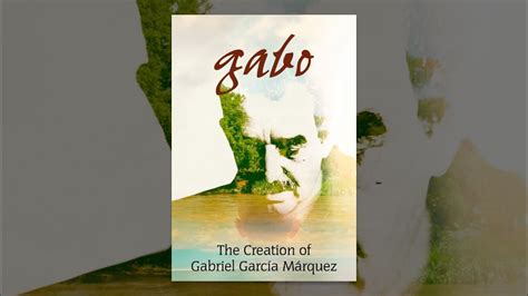 Gabo The Creation Of Gabriel Garcia Marquez Youtube