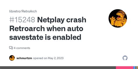 Netplay Crash Retroarch When Auto Savestate Is Enabled · Issue 15248