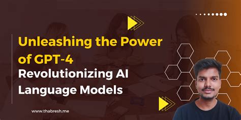 Exploring The Cutting Edge Features Of Chatgpt 4 The Next Generation Of Ai Language Models By