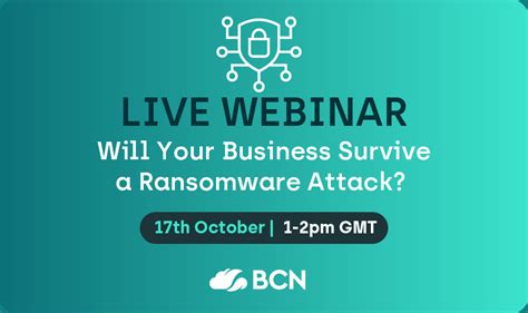 Webinar Will Your Business Survive A Ransomware Attack Bcn