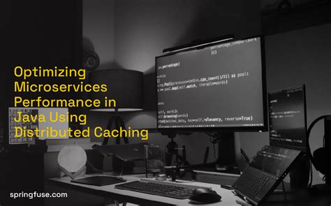 Optimizing Microservices Performance In Java Using Distributed Caching