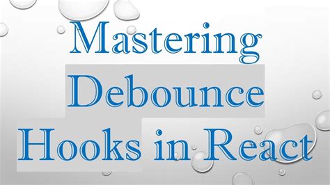 Mastering Debounce Hooks In React Youtube
