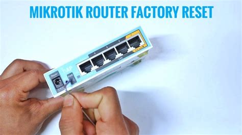 How To Reset A Mikrotik Router Step By Step Guide How To Kh