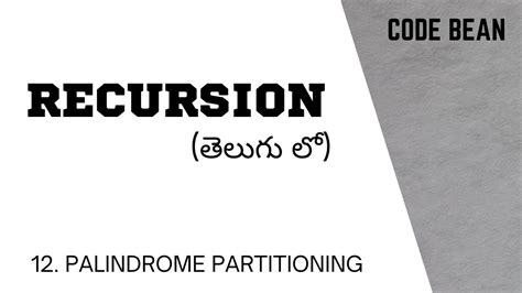 Palindrome Partitioning Using Recursion In Telugu Youtube