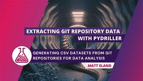 Extracting Git Repository Data With Pydriller By Matt Eland