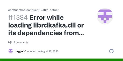 Error While Loading Librdkafka Dll Or Its Dependencies From Bin