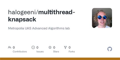 Github Halogeenimultithread Knapsack Metropolia Uas Advanced Algorithms Lab