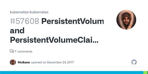 Persistentvolume And Persistentvolumeclaim Confusing Behaviour · Issue 57608 · Kubernetes