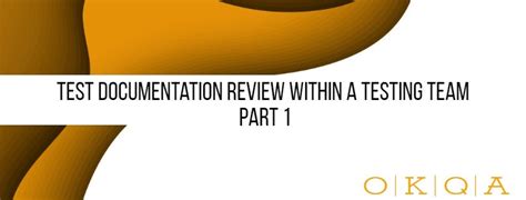 Test Documentation Review Within A Testing Team Part 1 Okqa Medium