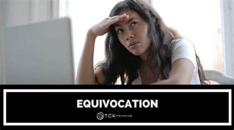 Equivocation Why Some People Are Purposefully Ambiguous Tck Publishing