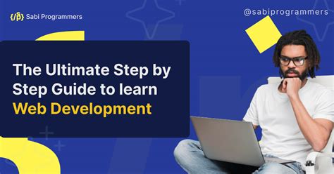The Ultimate Step By Step Guide To Learn Web Development From Novice To