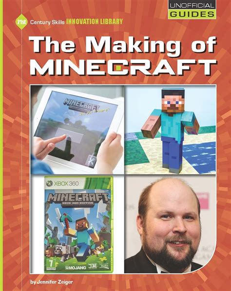 The Making Of Minecraft 21st Century Skills Innovation Library