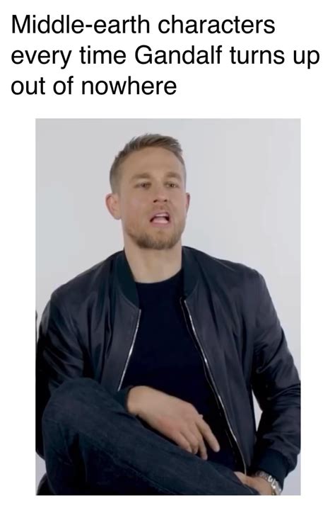 Always Arrives Precisely When He Means To R Lordoftherings