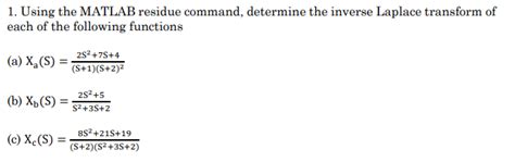 Solved 1 Using The Matlab Residue Command Determine The
