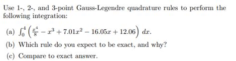 solved use 1 2 and 3 point gauss legendre quadrature