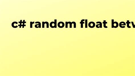 Solved Random Float Between Two Numbers In C Sourcetrail