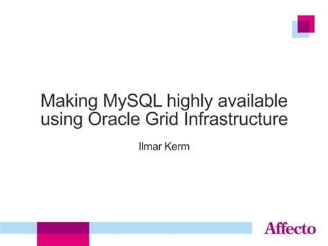 making mysql highly available using oracle grid infrastructure ppt