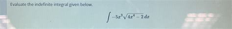 Solved Evaluate The Indefinite Integral Given