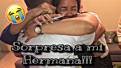 SORPRESA A MI HERMANA YouTube SORPRESA A MI HERMANA YouTube