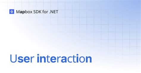 User Interaction Mapbox Sdk For Net
