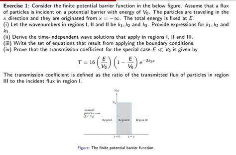 Solved Exercise 1 Consider The Finite Potential Barrier Chegg Com