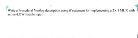 Solved Write A Procedural Verilog Description Using If