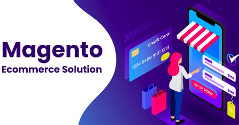 5 Reasons To Choose Magento Ecommerce Solution