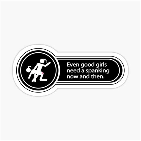 [f F] Good Girls Need Spanking Too Sticker By Bakedbunny Redbubble