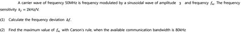 A Carrier Wave Of Frequency 50mhz Is Frequency Modulated By A Sinusoidal Wave Of Amplitude 3 And