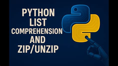 Master List Comprehension And Zipunzip In Python Beginner To